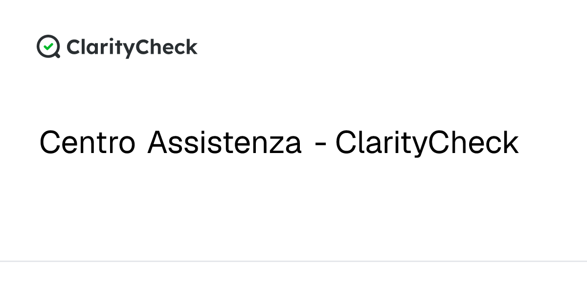 Centro Assistenza - ClarityCheck