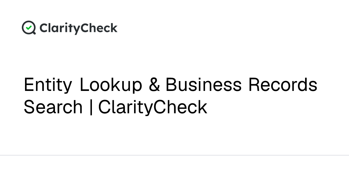 Entity Lookup & Business Records Search | ClarityCheck