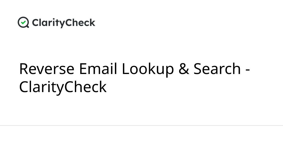 Reverse Email Lookup & Search - ClarityCheck